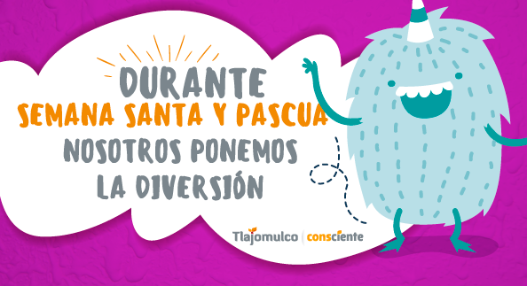 Durante semana y pascua nosotros ponemos la diversión | H. Ayuntamiento ...